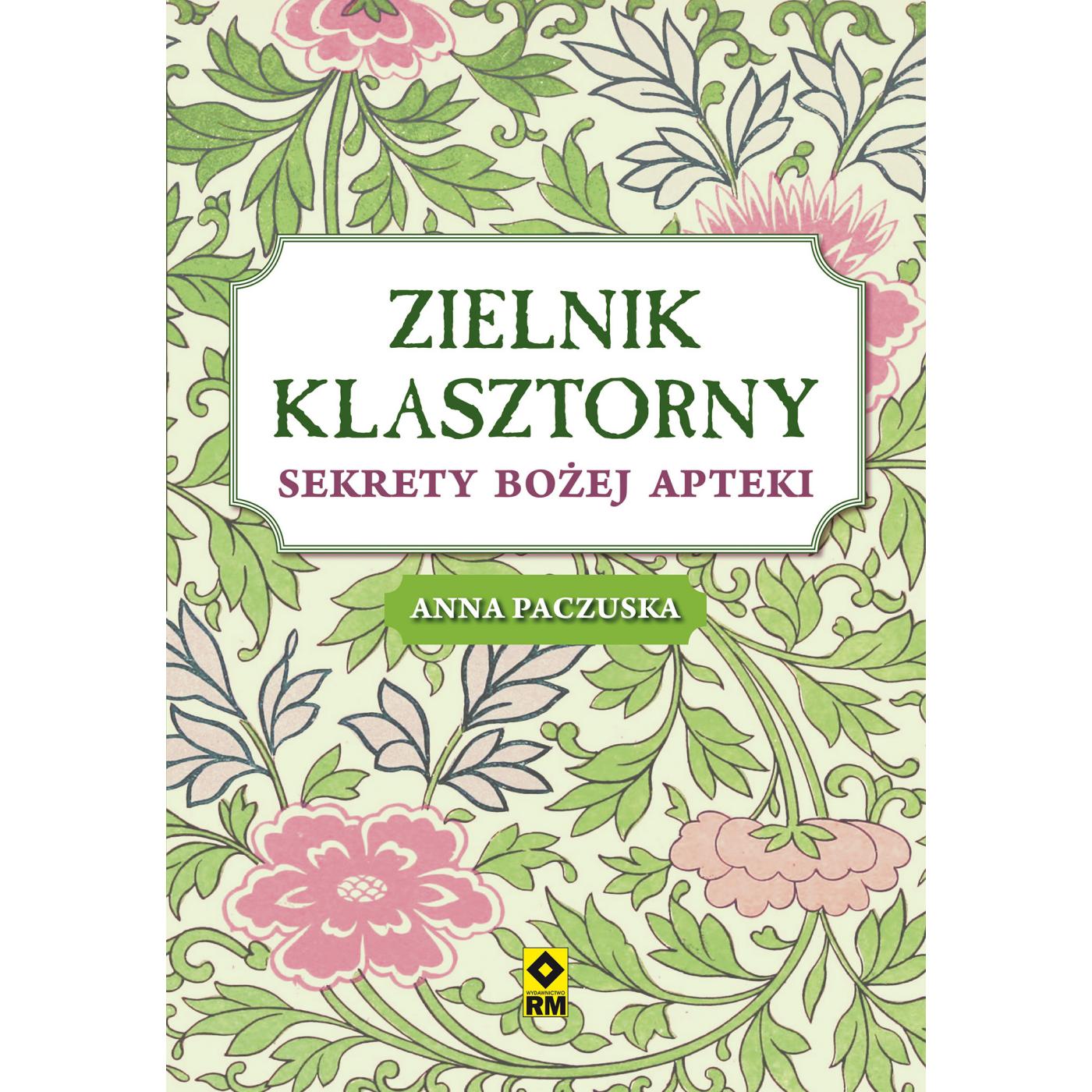 Zielnik Klasztorny. Sekrety Bożej Apteki - Ulubiony Kiosk